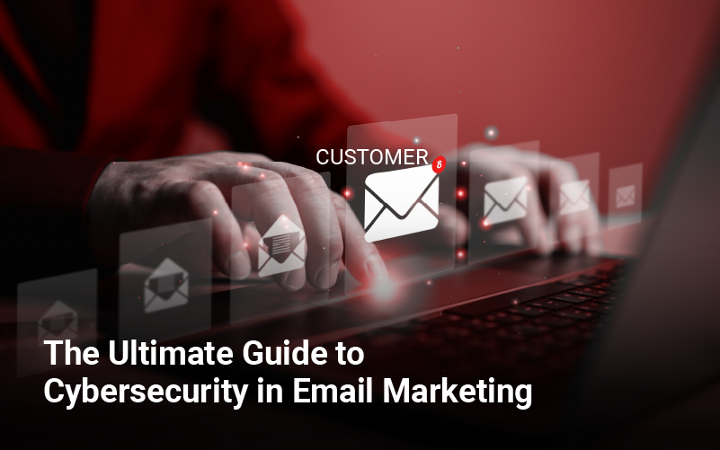 Key Strategies for Cybersecurity in Email Marketing